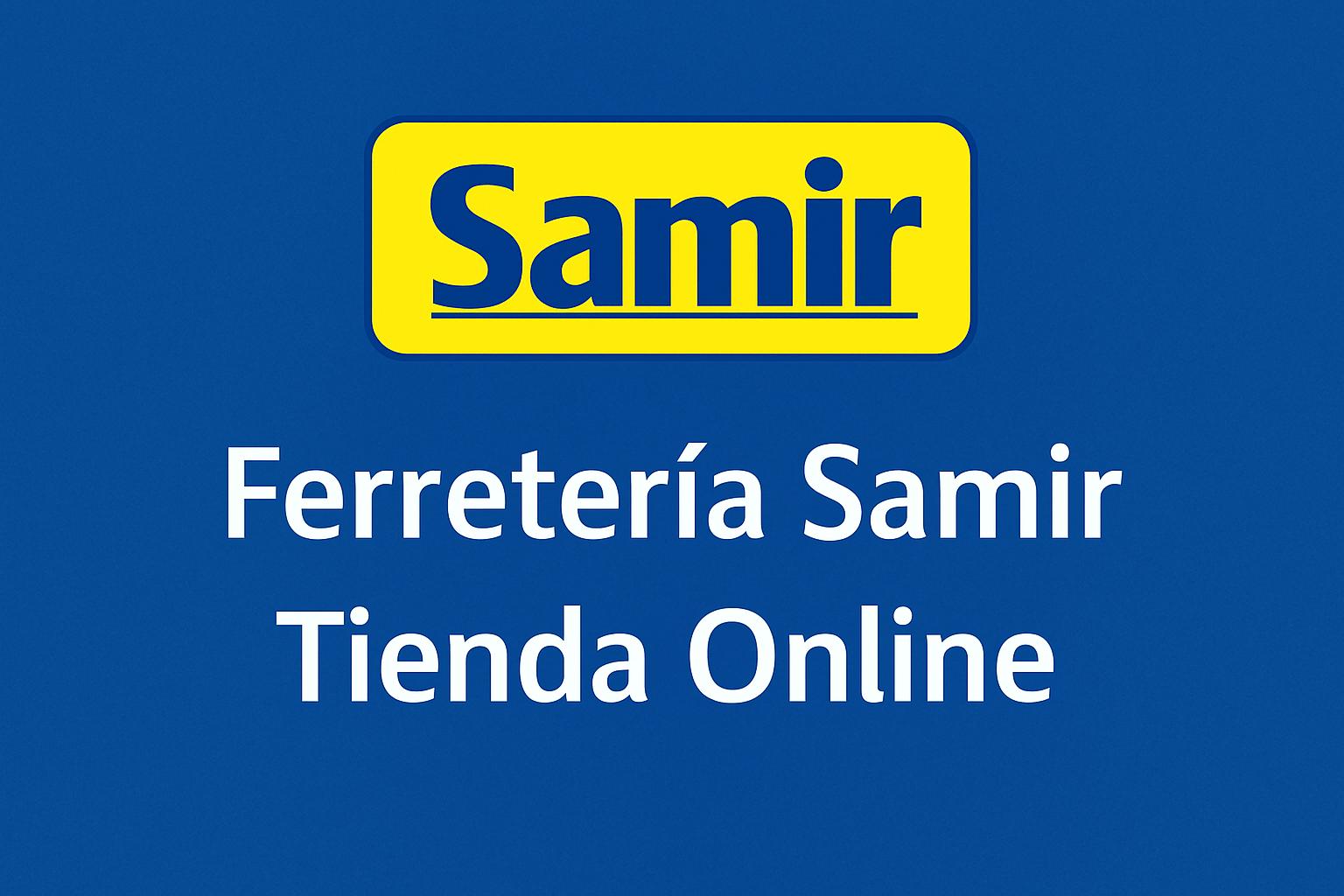 Ferretería Samir ¡Tienda Online!